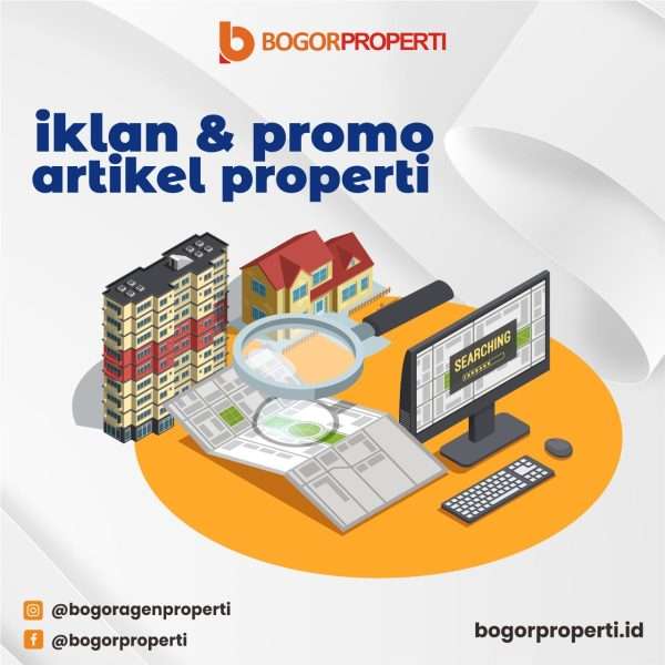 Iklan & Promo Artikel Properti - Agen Properti Bogor dan Depok